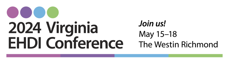 Virginia 2024 EHDI Conference – Early Hearing Detection