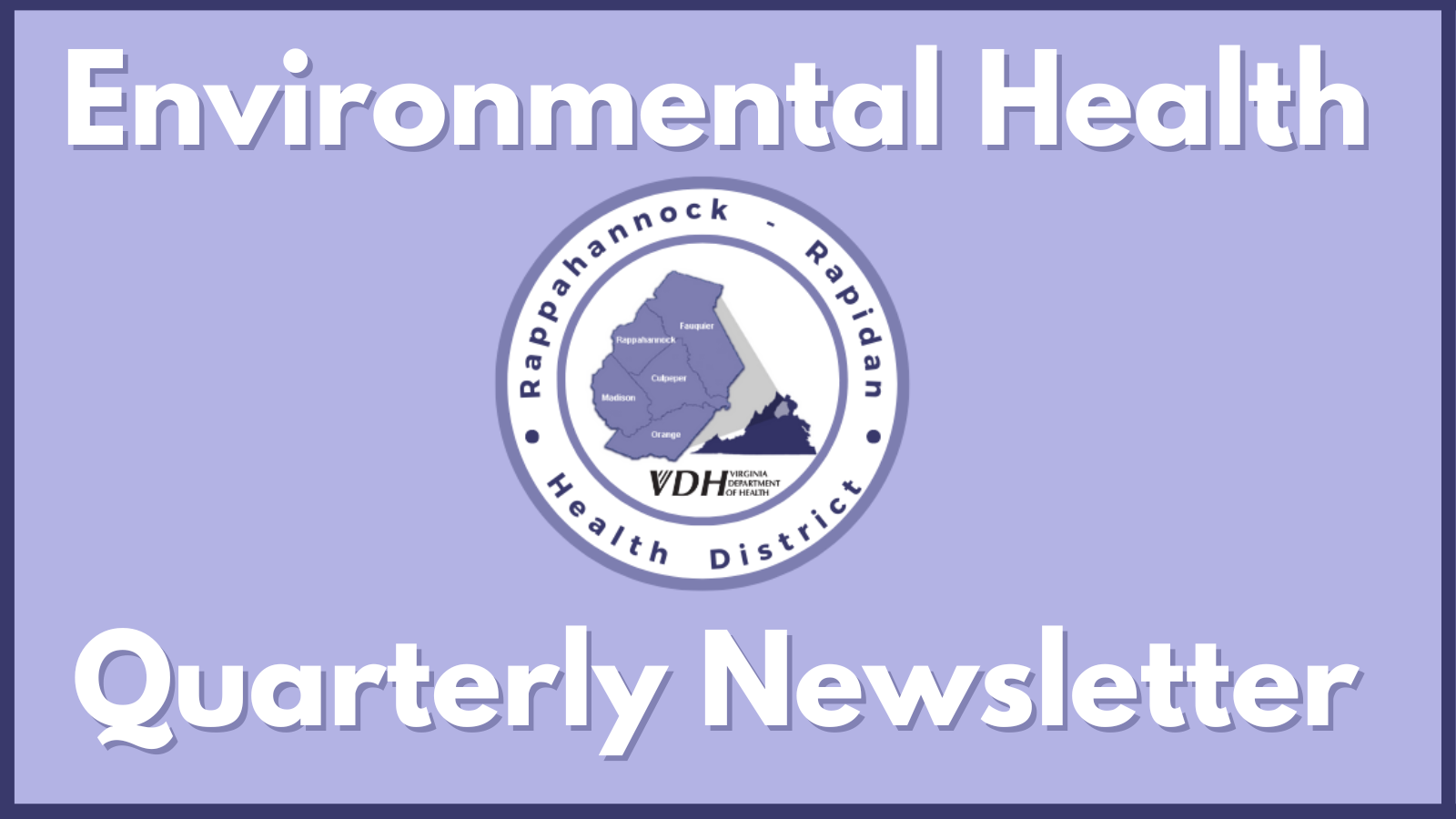 Environmental Health Quarterly Newsletter – Rappahannock Rapidan
