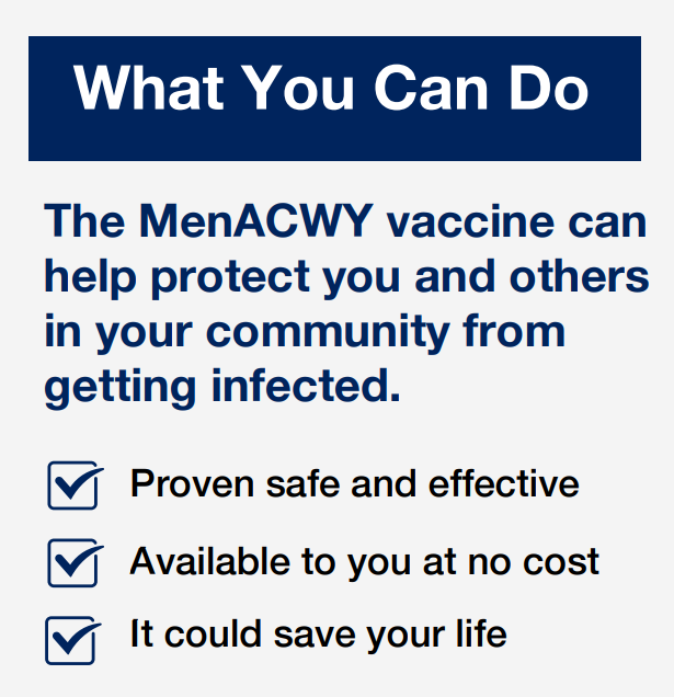 You can protect yourself and your community against meningococcal ...