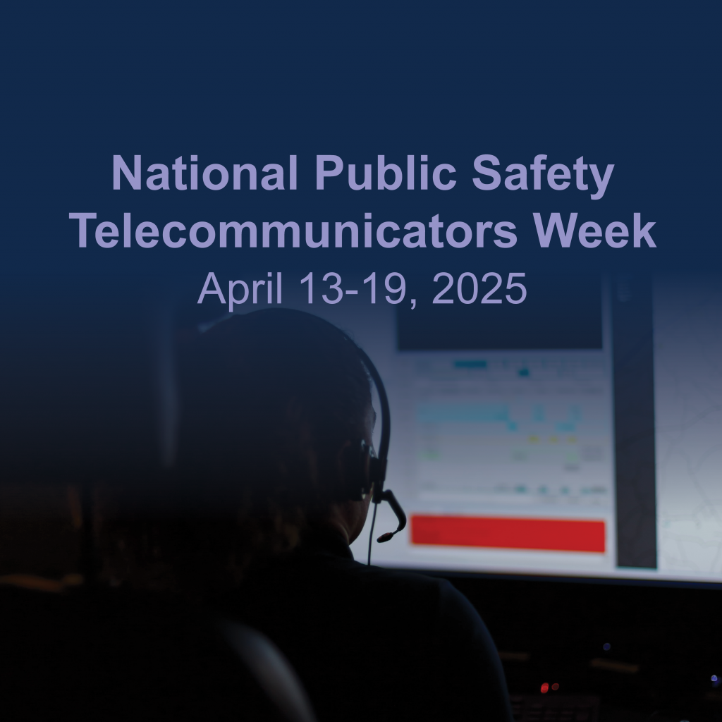National Public Safety Telecommunicators Week, April 13-19, 2025 ...
