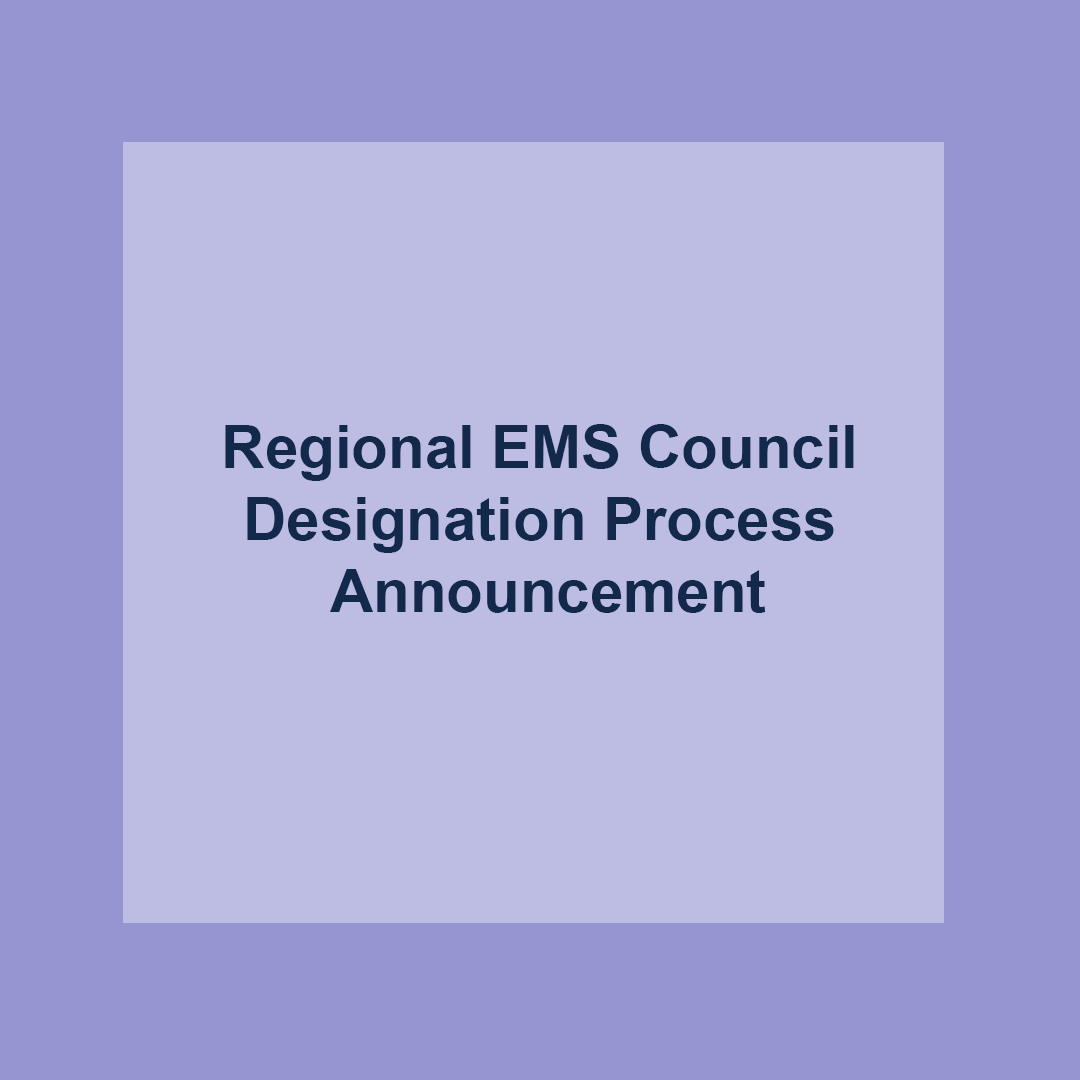 Regional EMS Council Designation Process Announcement - Emergency ...